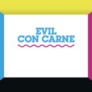 Evil con Carne - Rotten Tomatoes