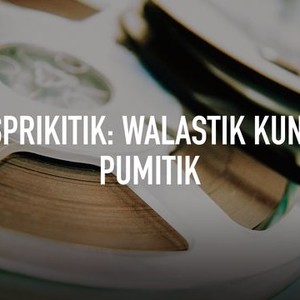 Isprikitik: Walastik Kung Pumitik - Rotten Tomatoes