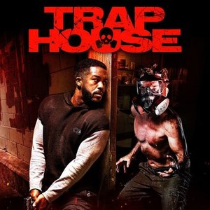 Trap House - Rotten Tomatoes