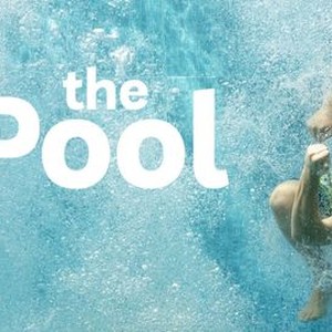 The Pool - Rotten Tomatoes
