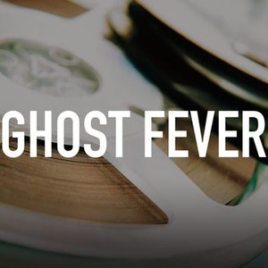 Ghost Fever - Rotten Tomatoes