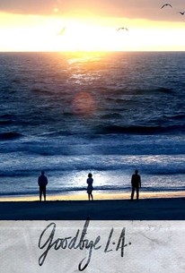 Goodbye L.A. | Rotten Tomatoes