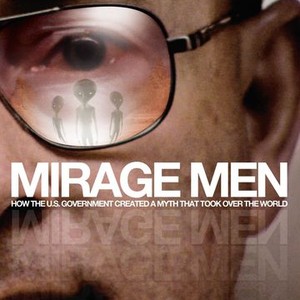 Mirage Men (2013) - Rotten Tomatoes