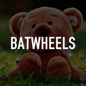 Batwheels - Rotten Tomatoes