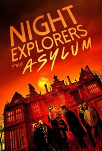 Night Explorers: The Asylum | Rotten Tomatoes