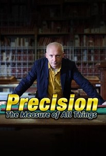 Precision: The Measure of All Things | Rotten Tomatoes