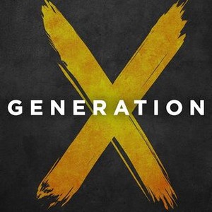 Generation X - Rotten Tomatoes