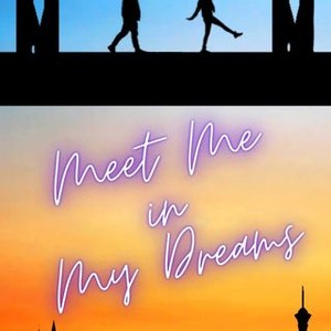 Meet Me in My Dreams - Rotten Tomatoes