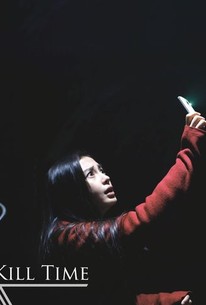 Kill Time (2016) | Rotten Tomatoes