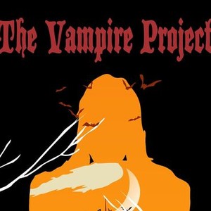 The Vampire Project - Rotten Tomatoes