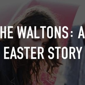 The Waltons: An Easter Story - Rotten Tomatoes