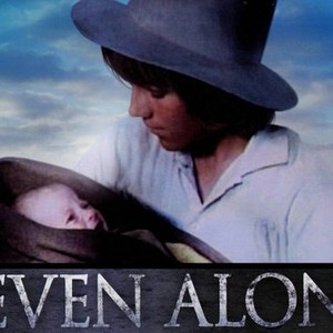 Seven Alone - Rotten Tomatoes