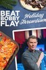 Beat Bobby Flay: Holiday Throwdown: Season 2 | Rotten Tomatoes