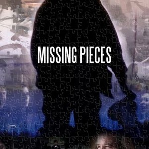 Missing Pieces - Rotten Tomatoes