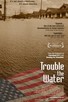 Trouble the Water | Rotten Tomatoes