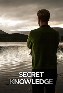 Secret Knowledge - Rotten Tomatoes