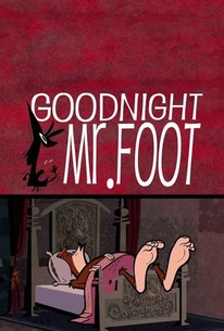 Goodnight Mr. Foot | Rotten Tomatoes