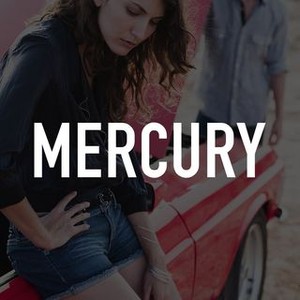 Mercury (2018) - Rotten Tomatoes