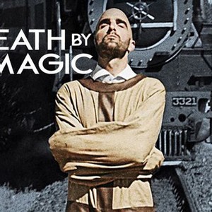 Death by Magic - Rotten Tomatoes