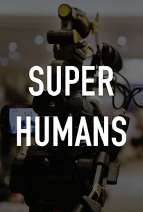 Super Humans | Rotten Tomatoes