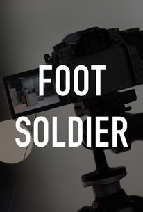 Foot Soldier | Rotten Tomatoes