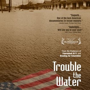 Trouble the Water - Rotten Tomatoes
