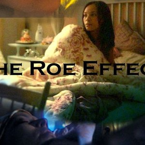 The Roe Effect - Rotten Tomatoes