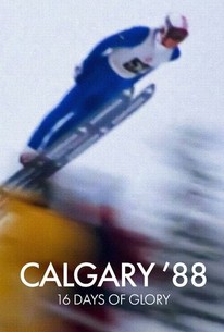 Calgary '88: 16 Days of Glory - Movie Reviews - Rotten Tomatoes