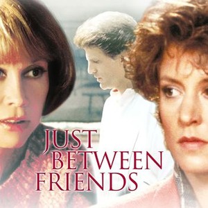 Just Between Friends - Rotten Tomatoes