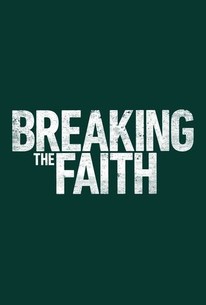 Breaking the Faith | Rotten Tomatoes