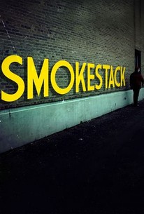 Smokestack | Rotten Tomatoes