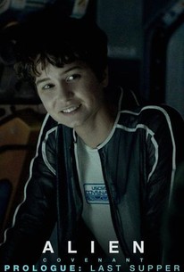 Alien: Covenant -- Prologue: Last Supper | Rotten Tomatoes