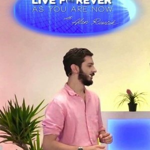 Live Forever as You Are Now With Alan Resnick - Rotten Tomatoes