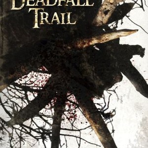 Deadfall Trail - Rotten Tomatoes