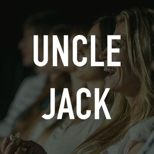Uncle Jack - Rotten Tomatoes