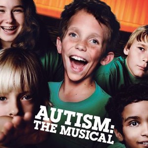 Autism: The Musical - Rotten Tomatoes
