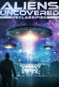 Aliens Uncovered: Declassified | Rotten Tomatoes