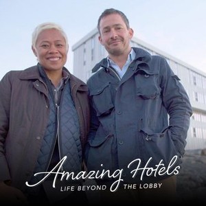 Amazing Hotels: Life Beyond the Lobby - Rotten Tomatoes