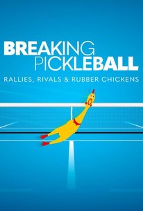Breaking Pickleball: Rallies, Rivals, and Rubber Chickens: Season 1 ...