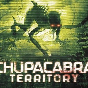 Chupacabra Territory - Rotten Tomatoes