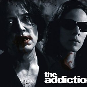 The Addiction - Rotten Tomatoes