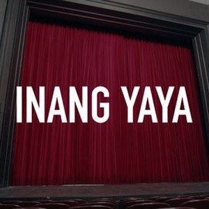 Inang yaya - Rotten Tomatoes