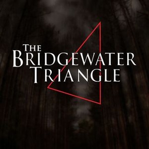The Bridgewater Triangle - Rotten Tomatoes