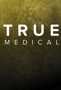 True Medical: Season 1 | Rotten Tomatoes