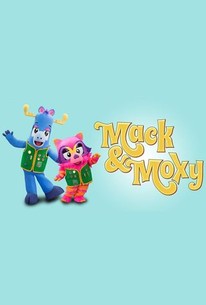 Mack & Moxy | Rotten Tomatoes