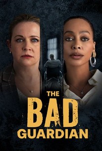 The Bad Guardian | Rotten Tomatoes