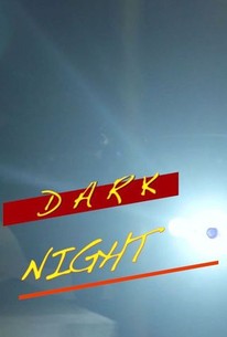 Dark Night | Rotten Tomatoes