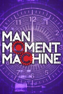 Man, Moment, Machine | Rotten Tomatoes