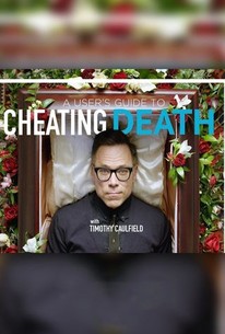 A User's Guide to Cheating Death | Rotten Tomatoes