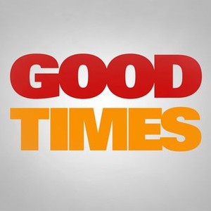 Good Times - Rotten Tomatoes